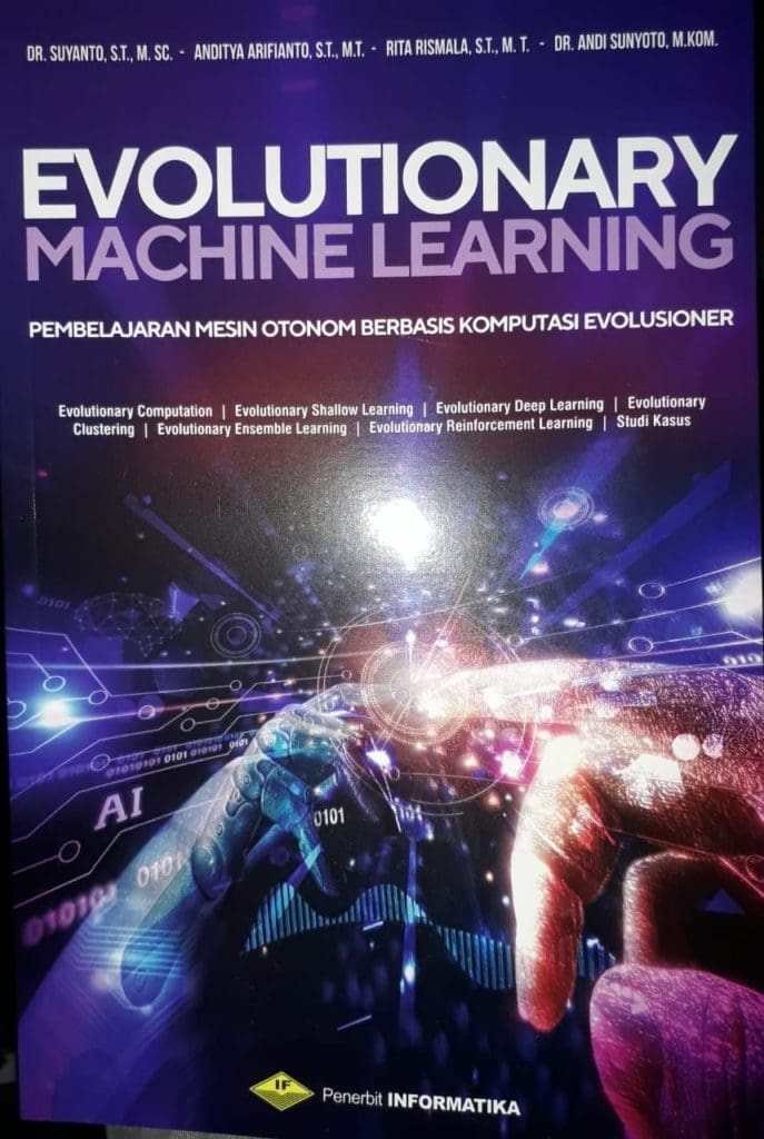 Evolutionary Machine Learning: Pembelajaran Mesin Otonom Berbasis ... Evolutionary Machine Learning: Pembelajaran Mesin Otonom Berbasis ...